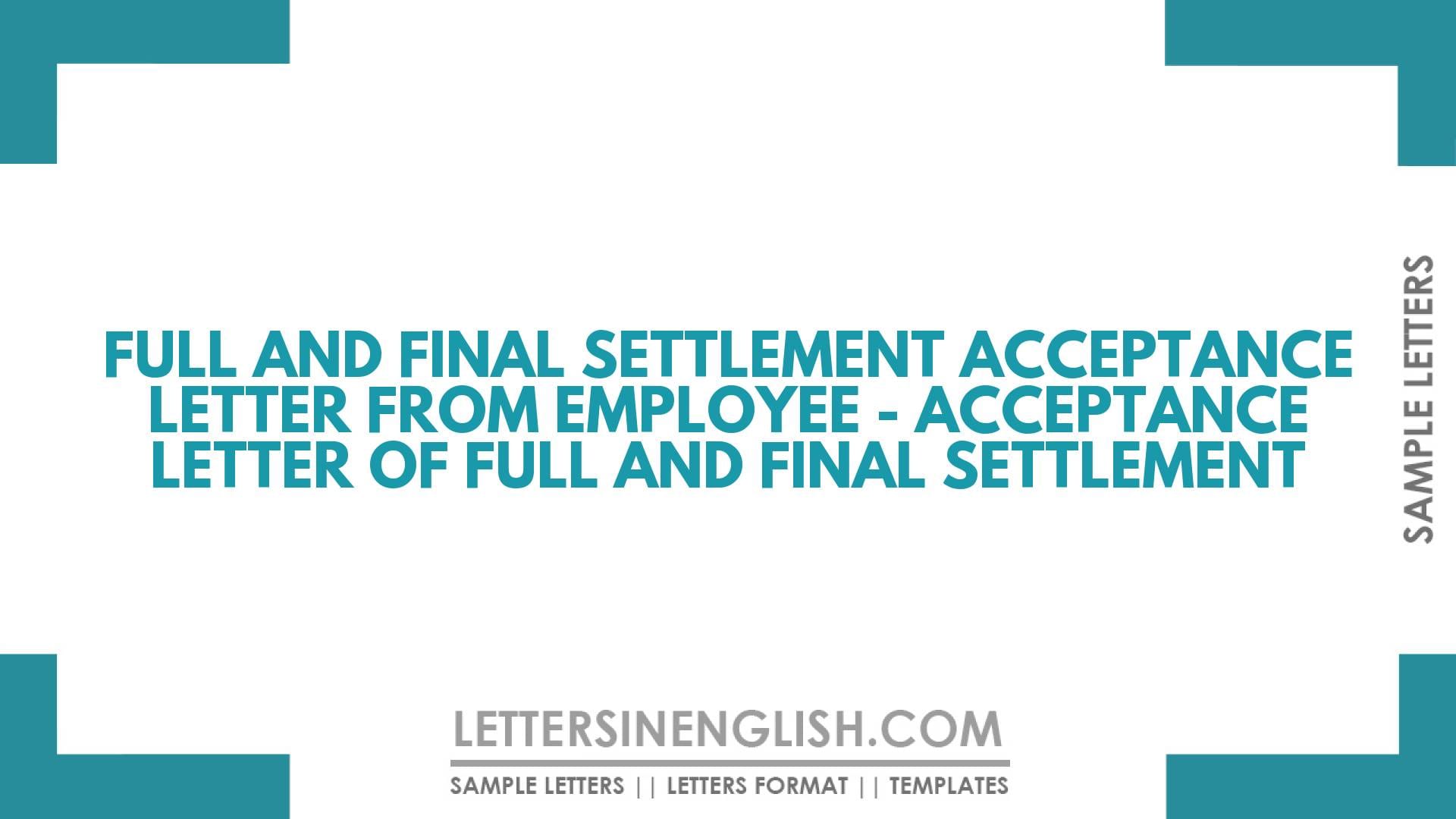 Full And Final Settlement Acceptance Letter From Employee Acceptance full-and-final-settlement-acceptance-letter-from-employee-acceptance