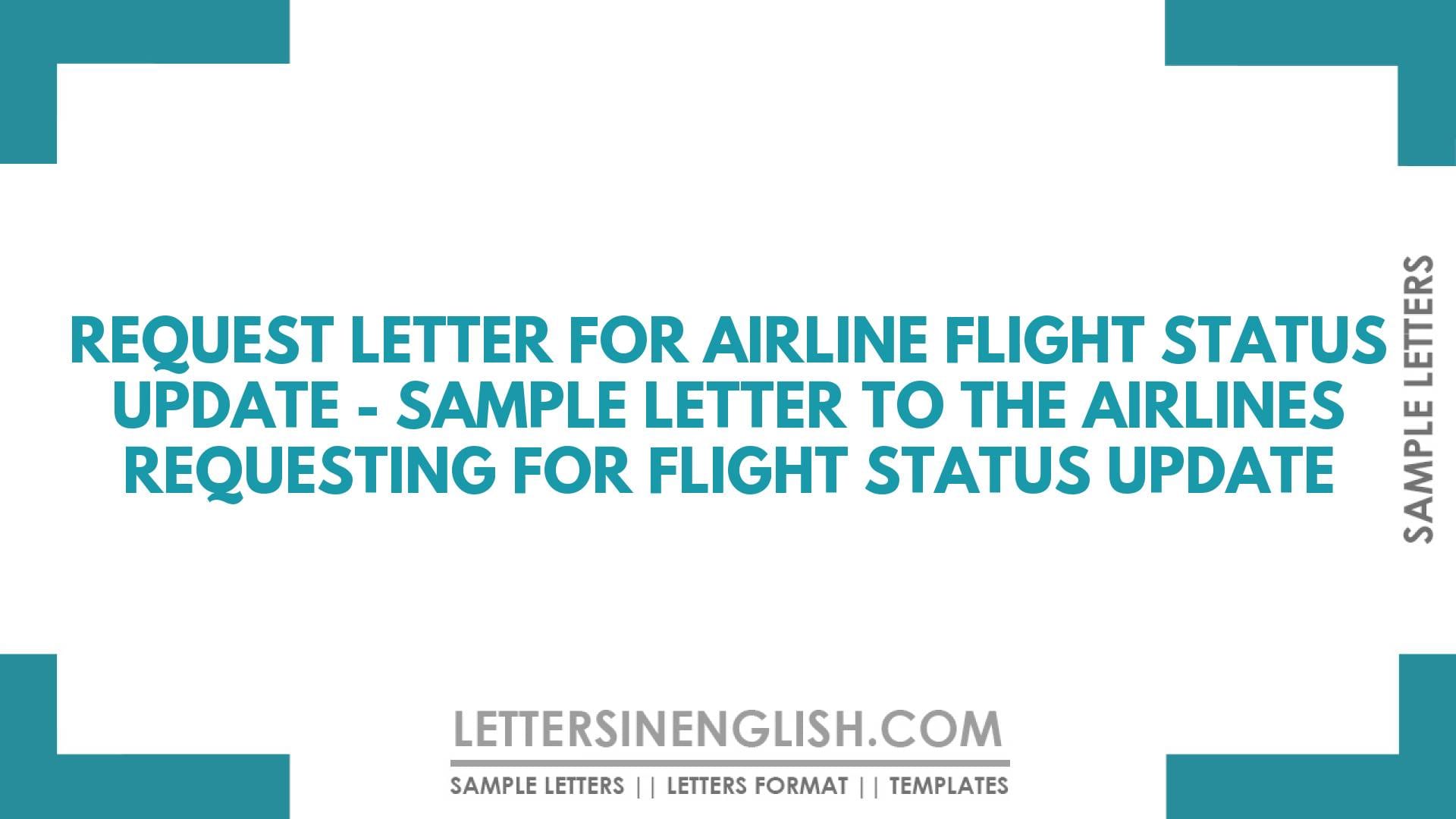 Request Letter for Airline Flight Status Update - Sample Letter to the ... Request Letter for Airline Flight Status Update - Sample Letter to the ...