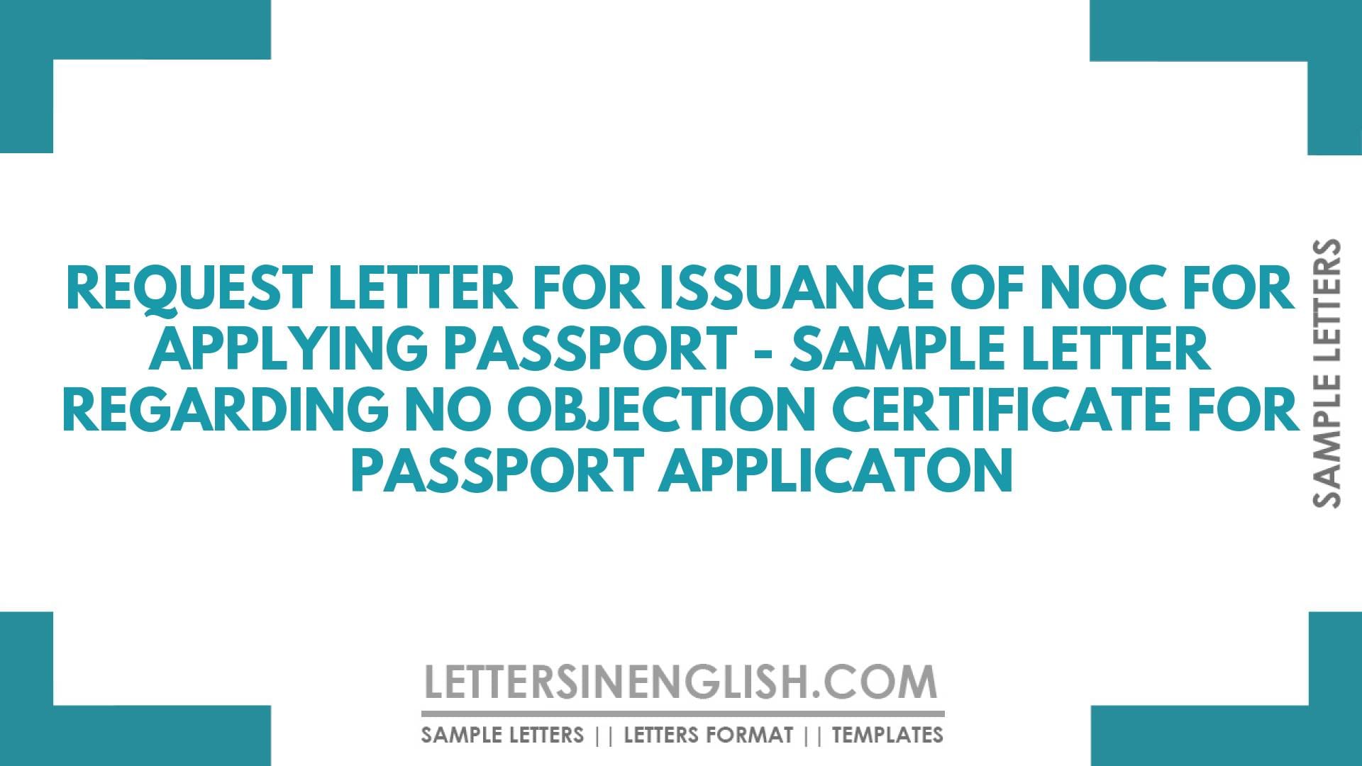 Request Letter For Issuance Of NOC For Applying Passport Sample request-letter-for-issuance-of-noc-for-applying-passport-sample