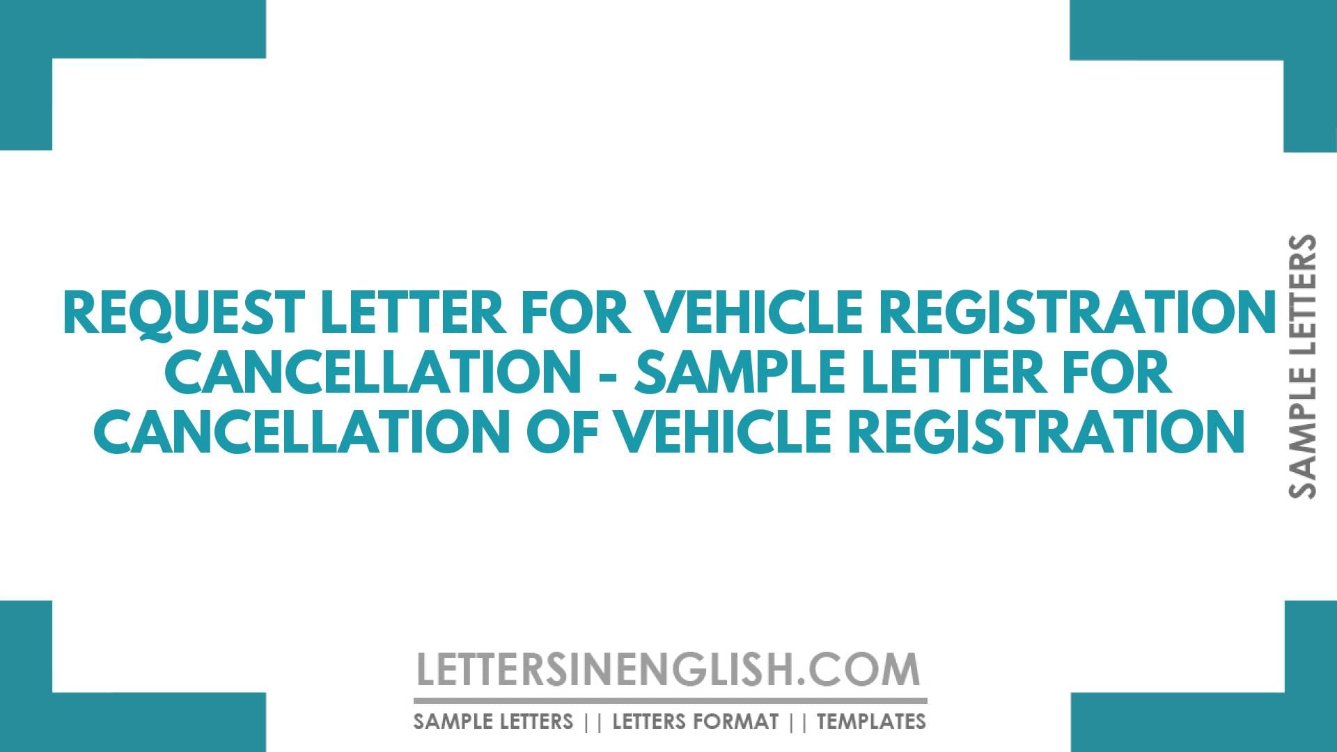 Request Letter For Vehicle Registration Cancellation Sample Letter request-letter-for-vehicle-registration-cancellation-sample-letter