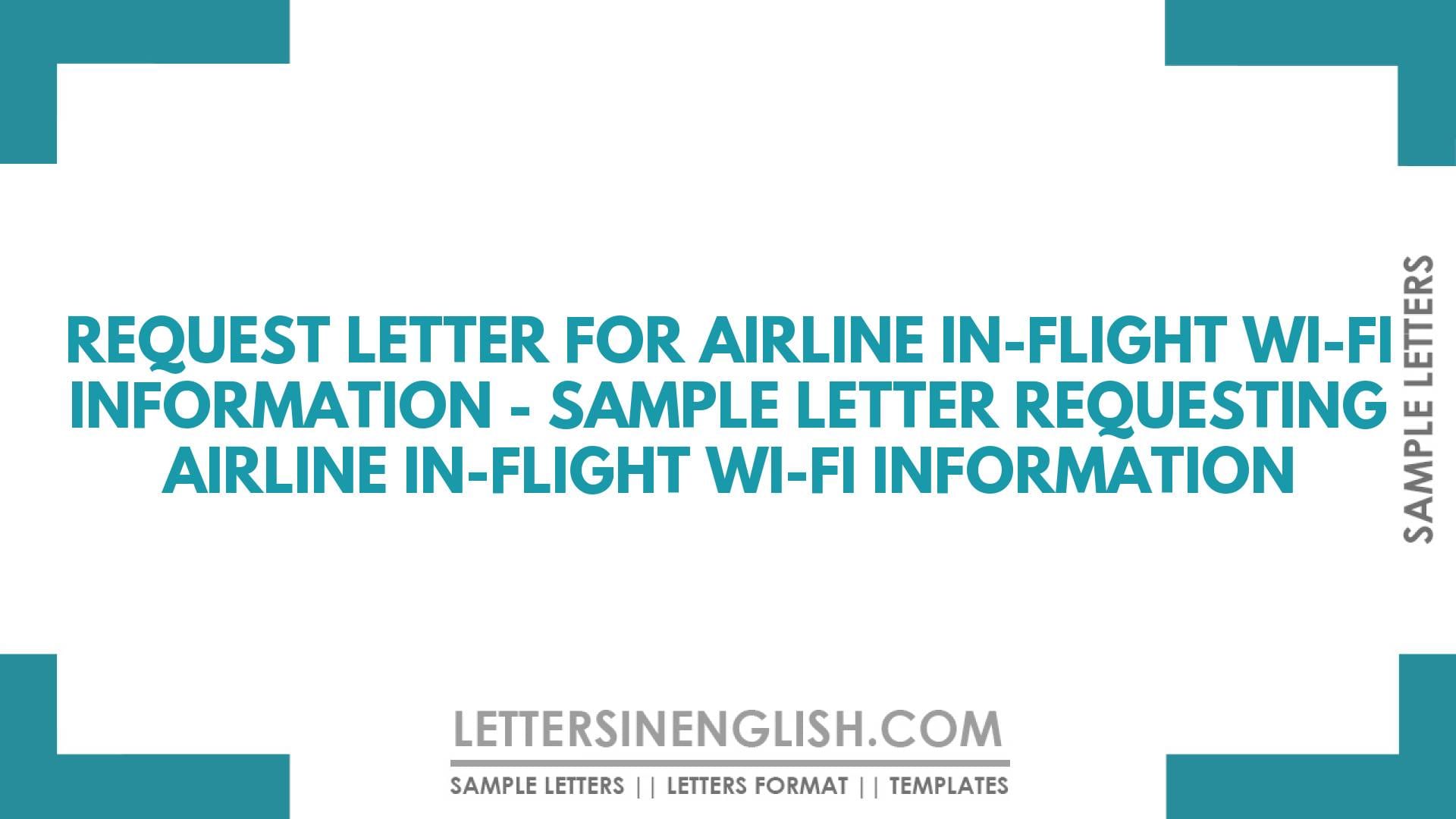 Request Letter for Airline In-Flight Wi-Fi Information - Sample Letter ... Request Letter for Airline In-Flight Wi-Fi Information - Sample Letter ...