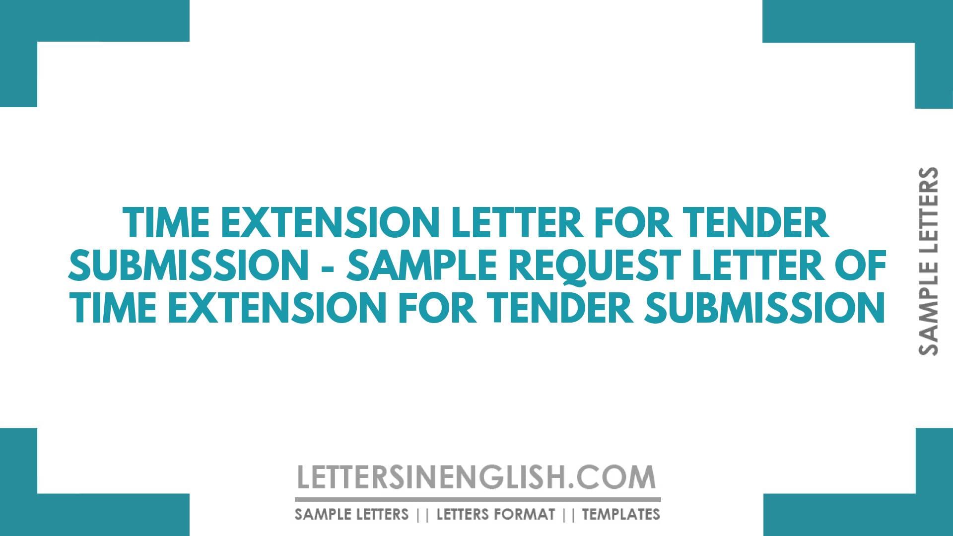 Time Extension Letter For Tender Submission Sample Request Letter Of time-extension-letter-for-tender-submission-sample-request-letter-of